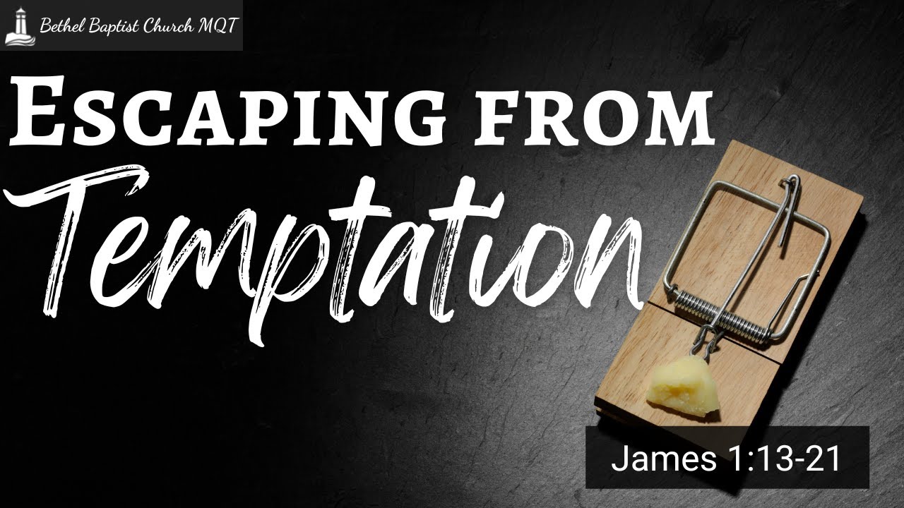 Escaping from Temptation - Bethel Baptist Church