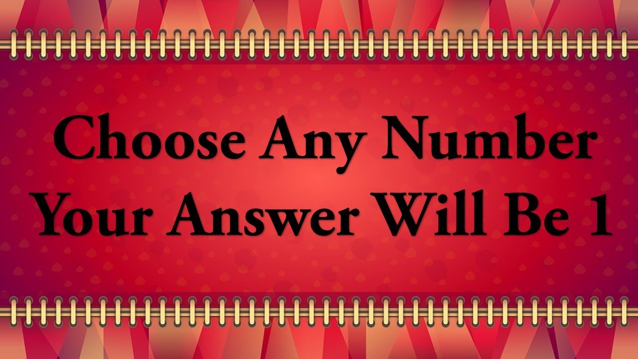 Magic Trick of Mathematics | Choose any number your answer will be 1