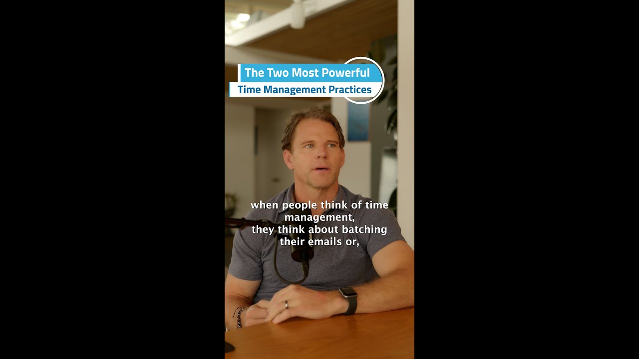 The Two Most Powerful Time Management Practices