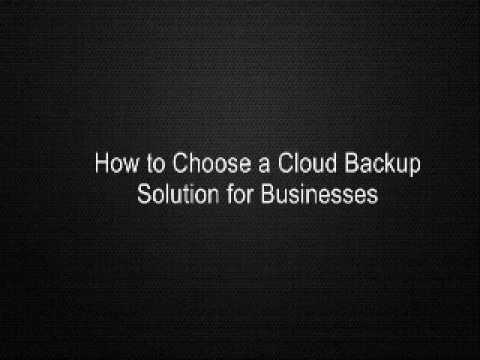 How to Choose a Cloud Backup Solution for Businesses