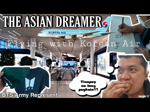 Flying with Korean Air to Korea during Pandemic | Becoming BTS Army | The Asian Dreamer Episode 17