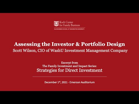 Assessing the Investor & Portfolio Design -Scott Wilson, CIO of WashU Investment Management Company