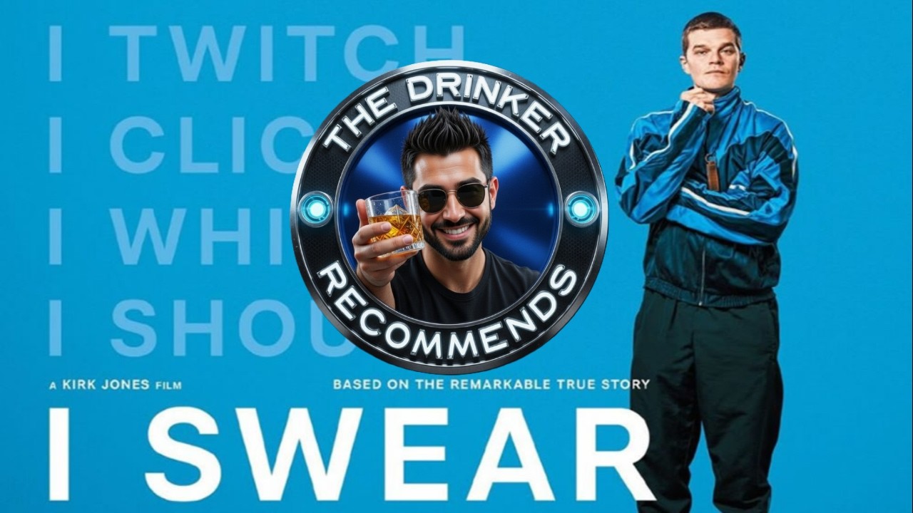 The Drinker Recommends... I Swear