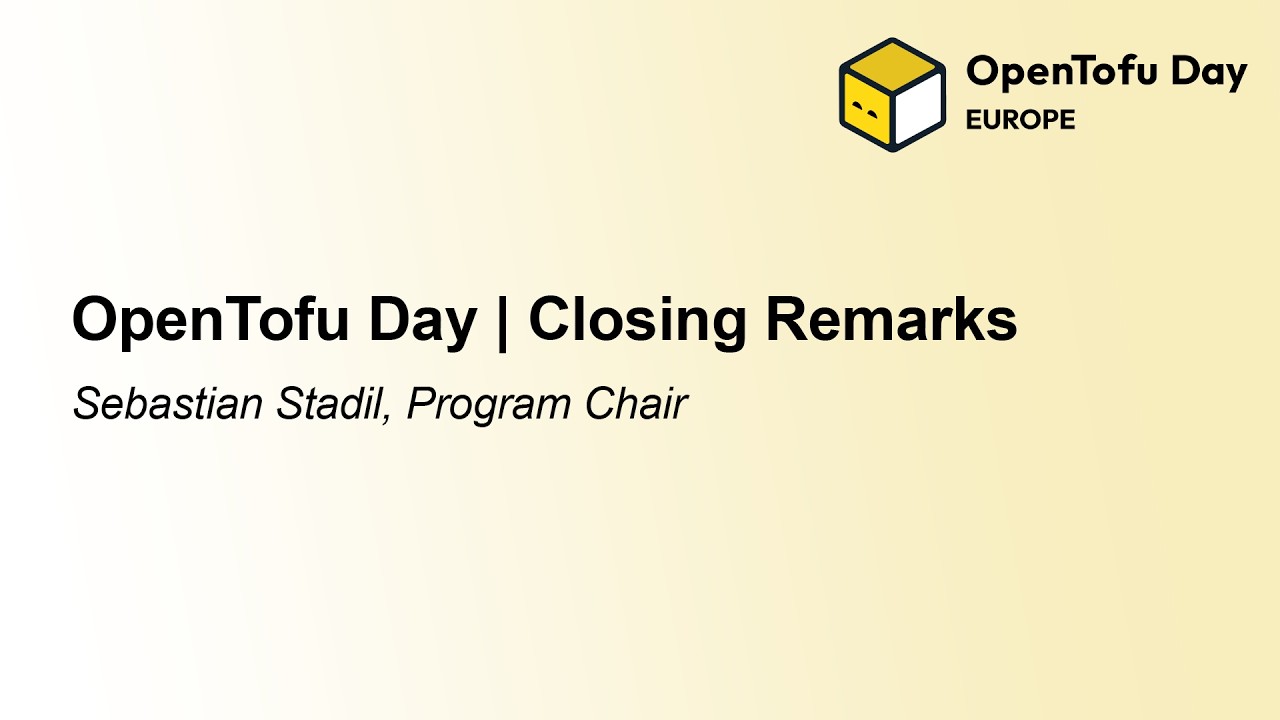 OpenTofu Day | Closing Remarks - Sebastian Stadil, Program Chair