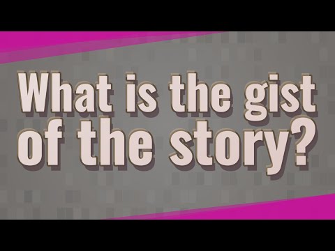 What is the gist of the story?
