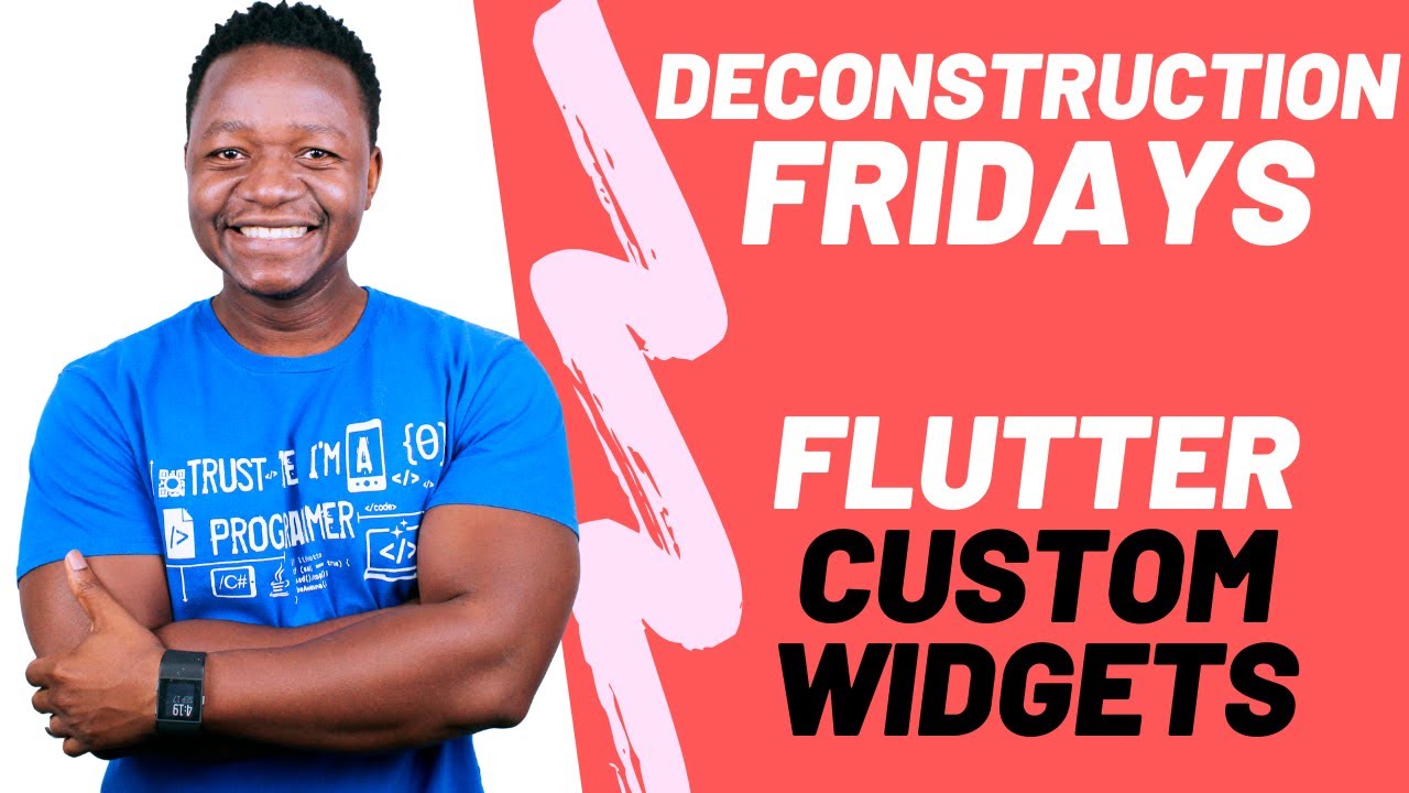 Flutter Custom Widgets - Flutter tutorial - Deconstruction Fridays - Episode 2