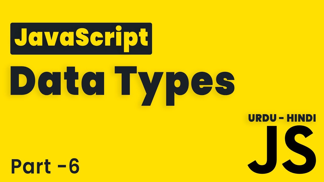 JavaScript Data Types | Lesson 6 | JavaScript Tutorial Beginning to Advance in Hindi/Urdu