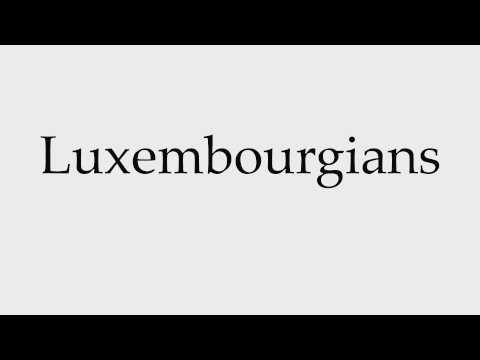 How to Pronounce Luxembourgians