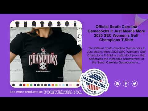 Official South Carolina Gamecocks It Just Means More 2025 SEC Women's Golf Champions T-Shirt