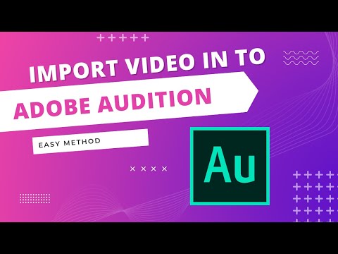 How to Import Video in to Adobe Audition - Adobe Audition Tutorial