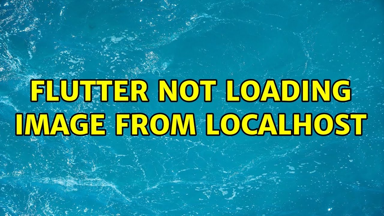 Flutter not loading Image from Localhost (2 Solutions!!)