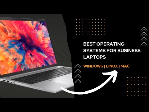 Best Operating Systems for Business Laptops - Windows | Linux | MAC