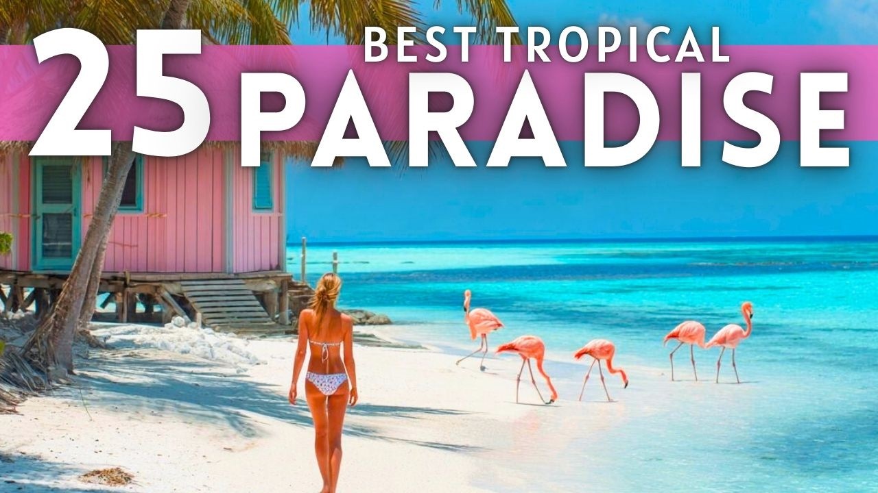 Best Tropical Vacation Destinations Travel Guide 2026 4K