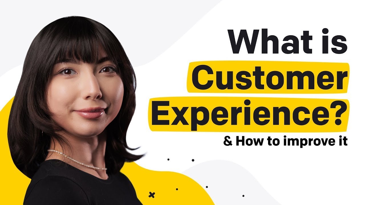 The Ultimate Guide To Improving Your Customer Experience