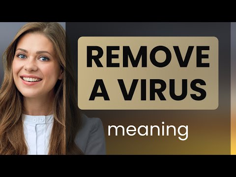Understanding "Remove a Virus": A Simple Guide for English Learners