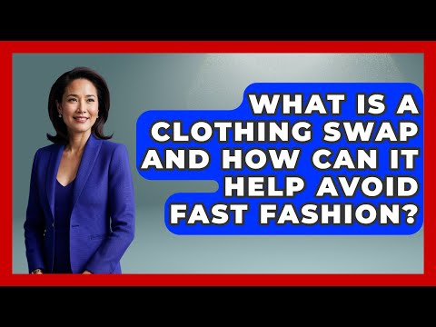 What Is A Clothing Swap And How Can It Help Avoid Fast Fashion? - The Ethical Compass