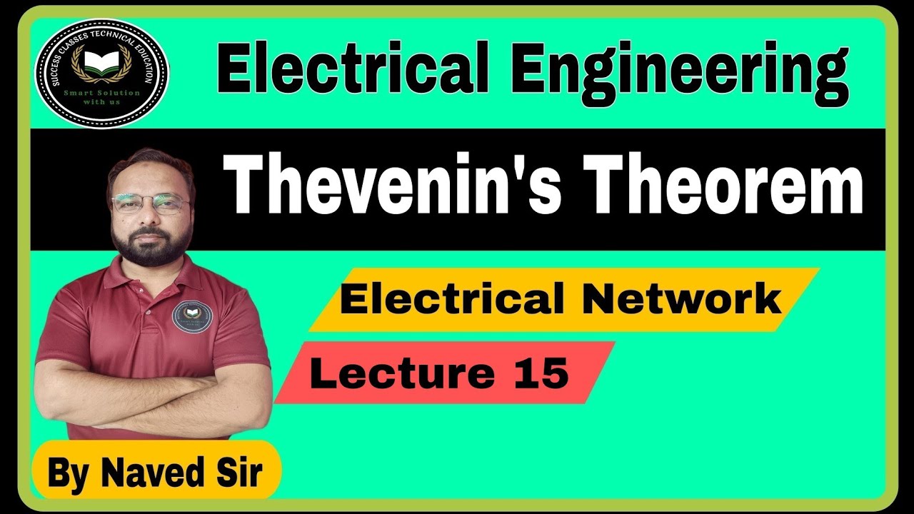 Thevenin's Theorem | Electrical Engineering | Lecture 15 | Electrical by Naved Sir