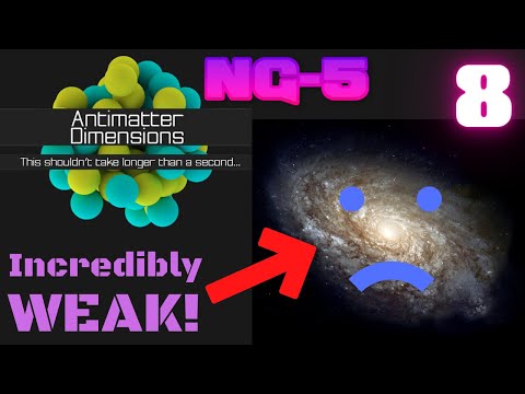 Antimatter Dimensions NG-5 Episode 8: ANTIMATTER GALAXIES SUCK!!!