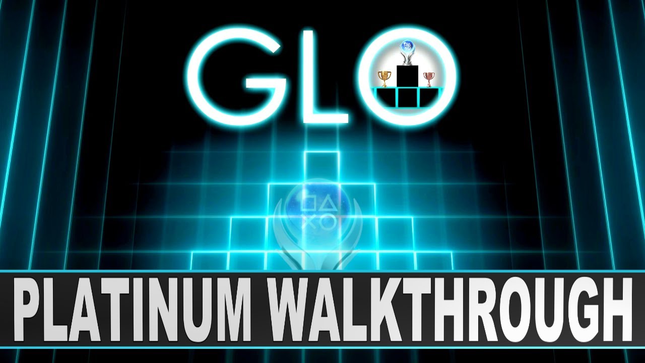 GLO Platinum Walkthrough | Easy Platinum - Crossbuy PS4/PS5