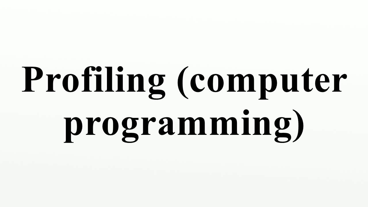 Profiling (computer programming)