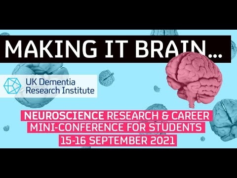 Making it Brain (Day 1): neuroscience research & career webinar for students from the UK DRI