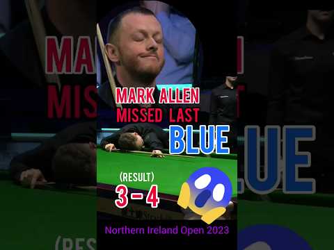 MARK ALLEN missed last BLUE Northern Ireland Open 2023 - result: 3 - 4
