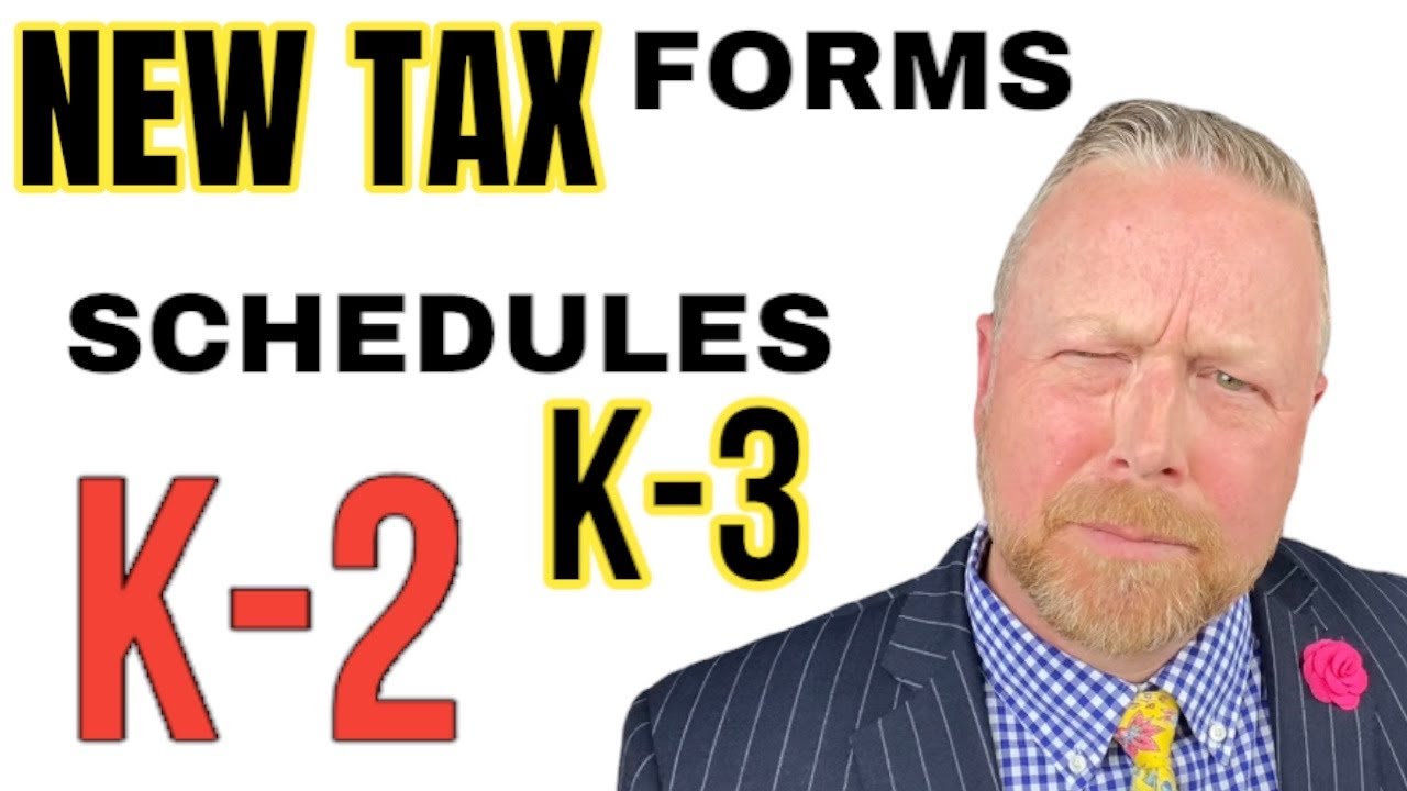 New Schedule K2 K3 [What are K-2 and K-3 Forms] IRS Filing Partnership 1065 & S Corporations 1120-S