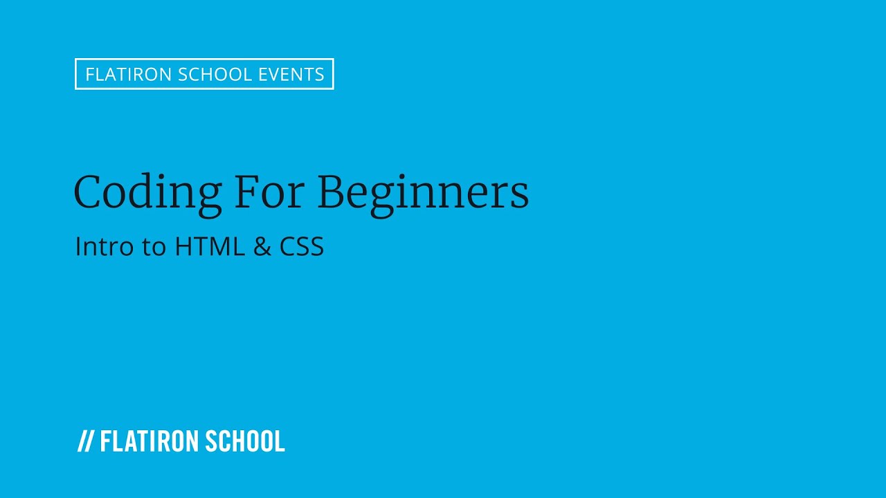 Coding For Beginners: Intro to HTML & CSS