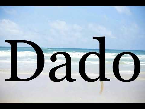 How To Pronounce Dado๐๐๐๐๐๐Pronunciation Of Dado