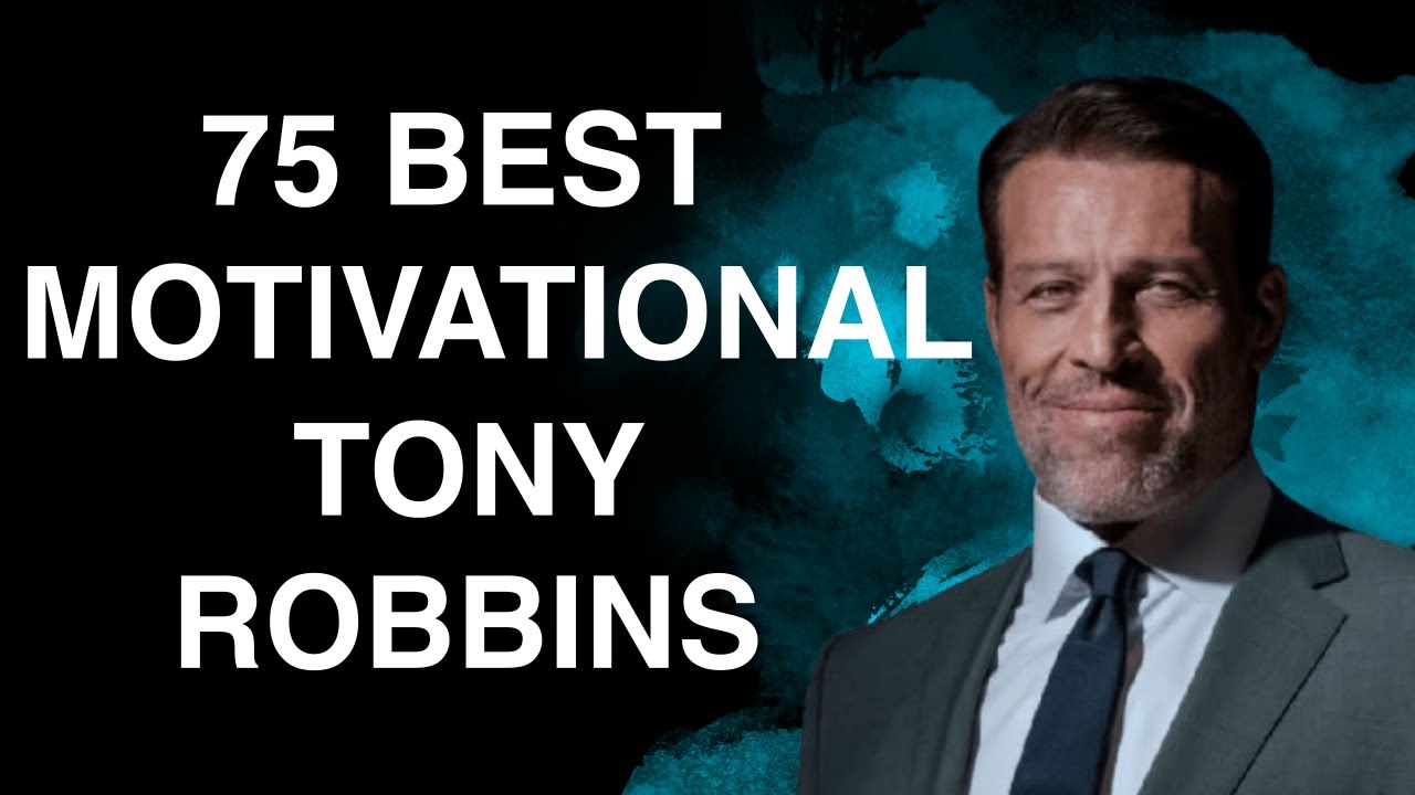 75 Best Motivational Quotes From Tony Robbins