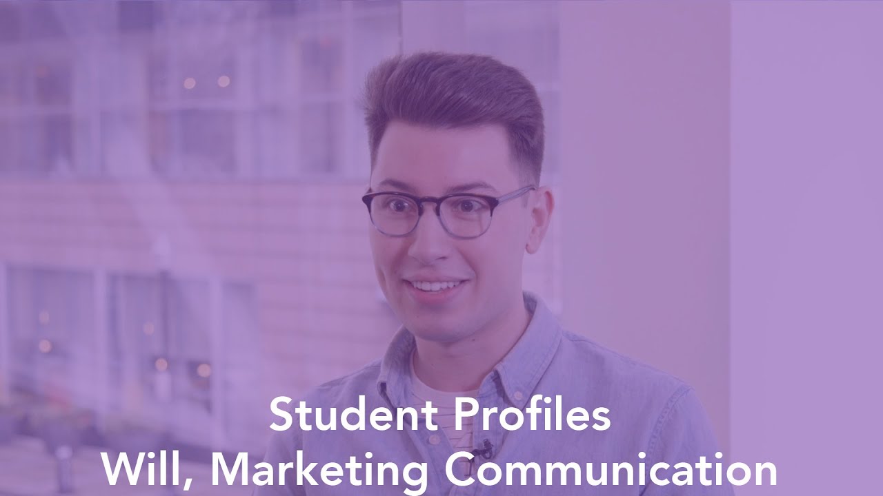 Student Profile: Will, Marketing Communication