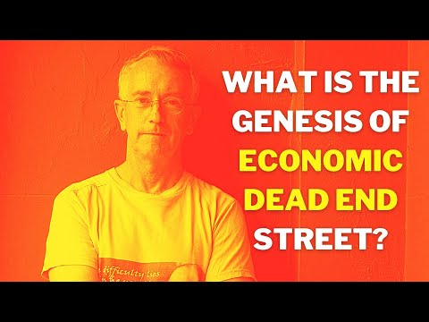 What is the Genesis of Our ECONOMIC BLIND ALLEY - Steve Keen