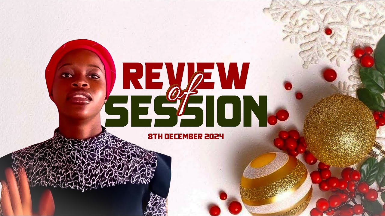 REVIEW OF SESSION - 8TH DECEMBER 2024