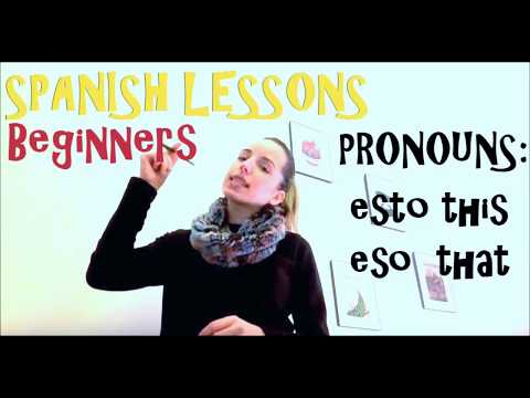 Easy Spanish Lessons  - Beginners - 01 PRONOUNS: Eso, Esto, Esos, Estos