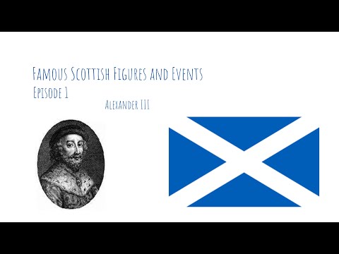 Famous Scottish Figues and Events Episode 1 : Alexander III