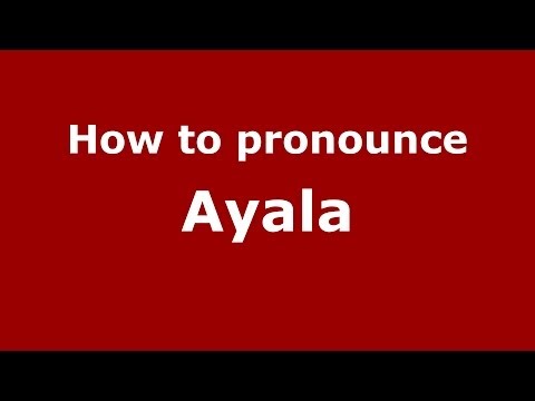 How to pronounce Ayala (Spain/Spanish) - PronounceNames.com