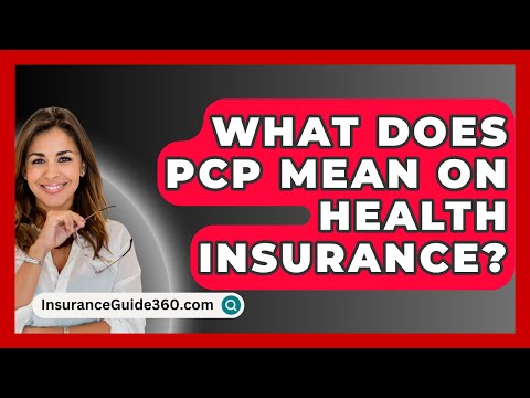 What Does PCP Mean On Health Insurance? -  InsuranceGuide360.com