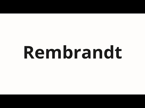 How to pronounce Rembrandt