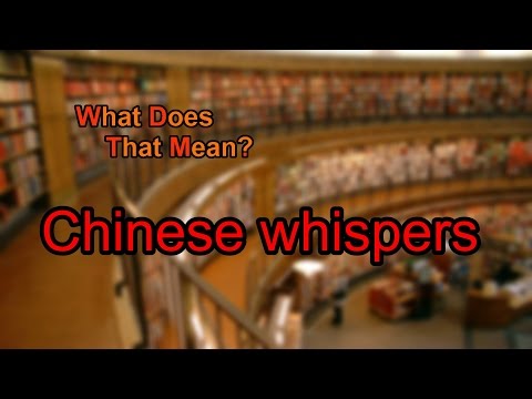 What does Chinese whispers mean?