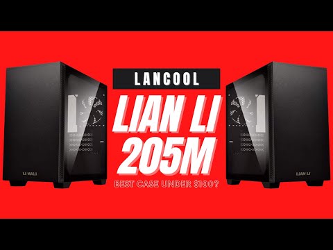 Is This The Best Gaming PC Case Under $100? | 2021 | Lian Li LANCOOL 205m | Unboxing