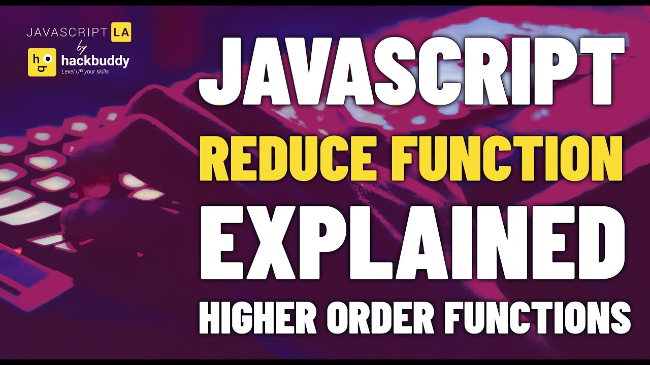 JavaScript Reduce Function Explained | Higher Order Functions