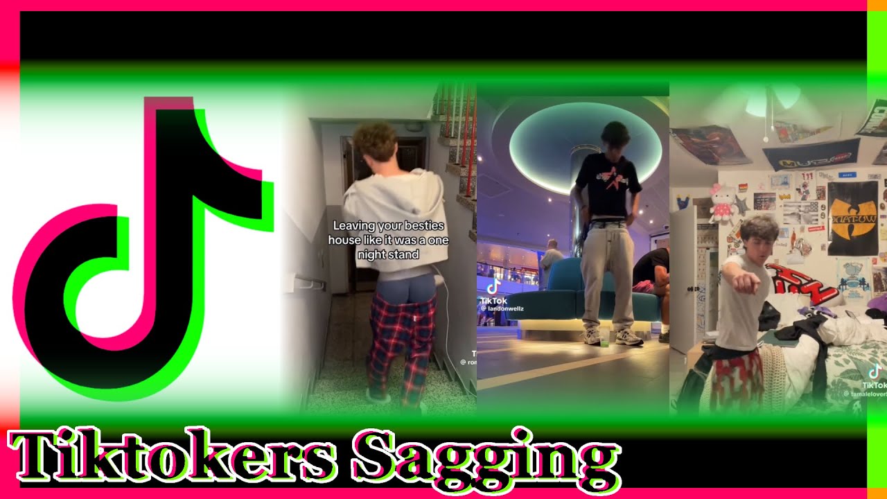1 | Tiktokers Sagging