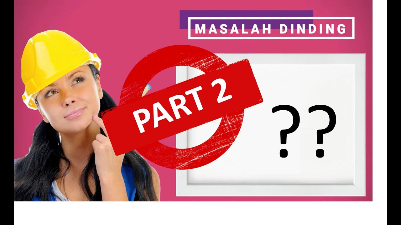 Masalah Dinding dan Solusinya – Part 2