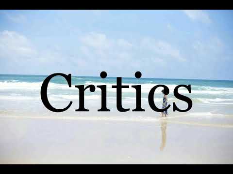 How To Pronounce Critics🌈🌈🌈🌈🌈🌈Pronunciation Of Critics