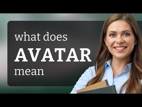 Avatar • AVATAR definition