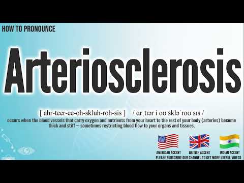 Arteriosclerosis Pronunciation | How to Pronounce (say) Arteriosclerosis CORRECTLY | Medical Meaning