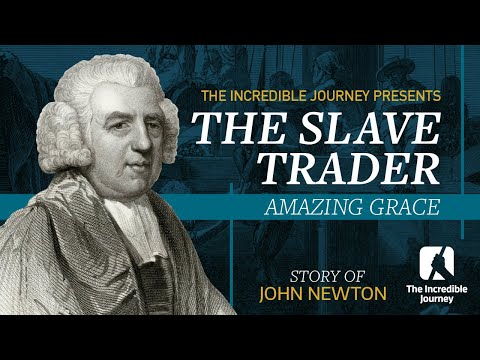The Slave Trader – Amazing Grace (John Newton)