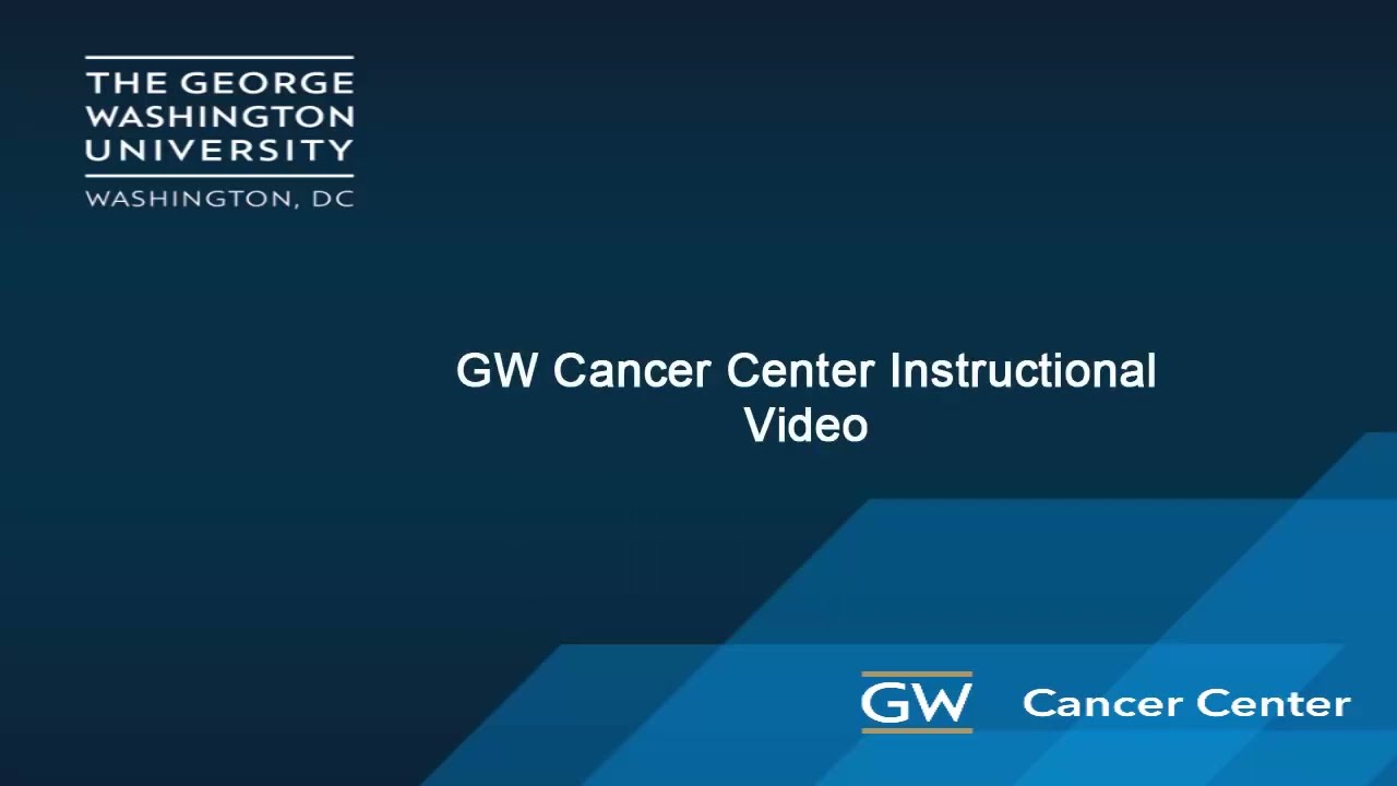 GW Cancer Center Instructional Video