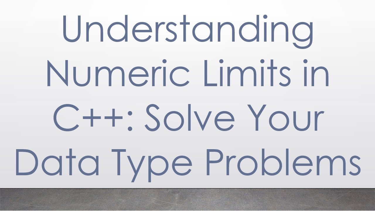 Understanding Numeric Limits in C++: Solve Your Data Type Problems