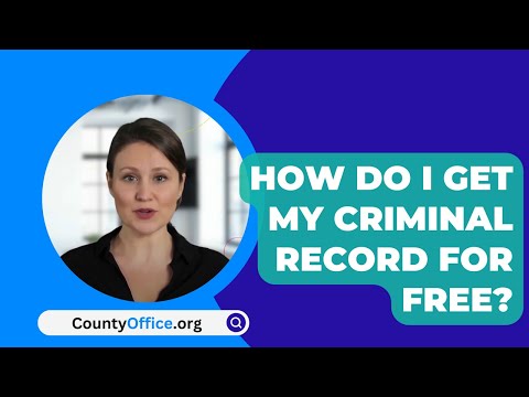 How Do I Get My Criminal Record For Free? - CountyOffice.org